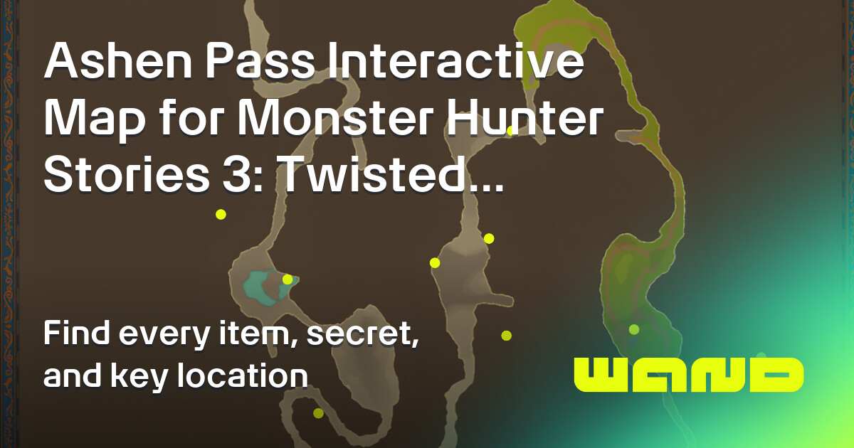 Ashen Pass Map for Monster Hunter Stories 3: Twisted Reflection | Wand