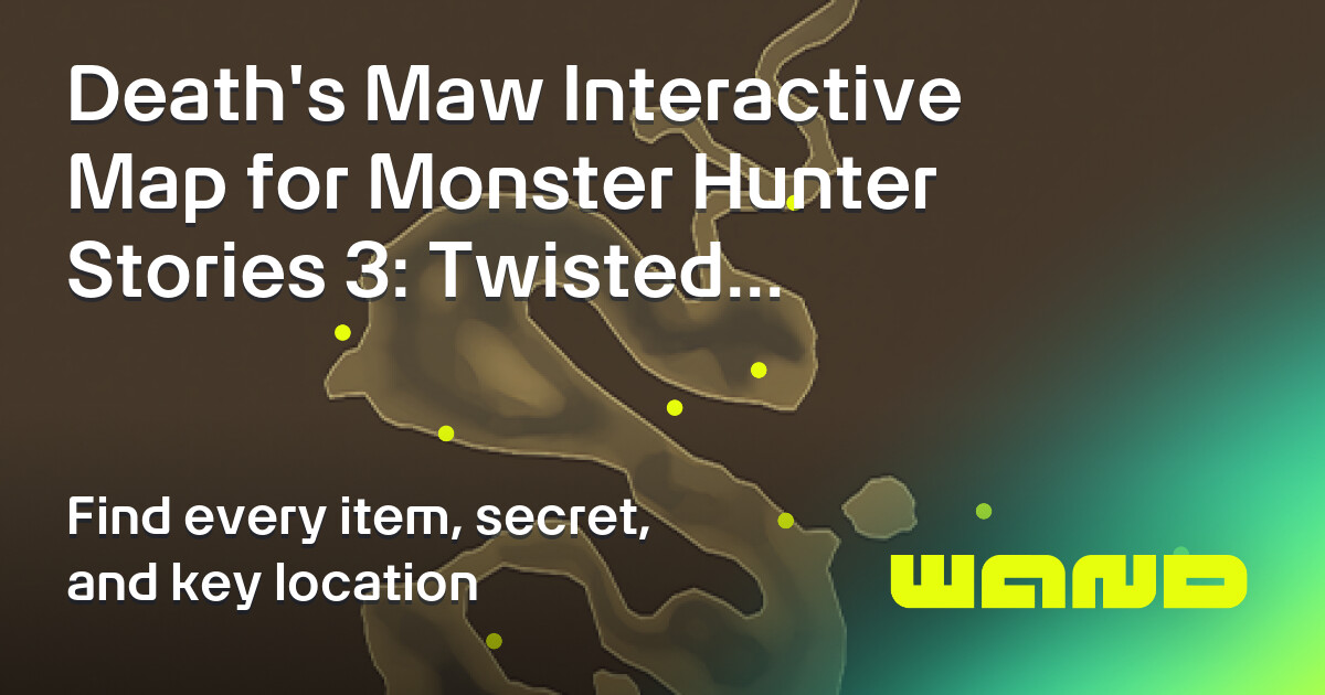 Death's Maw Map for Monster Hunter Stories 3: Twisted Reflection ...