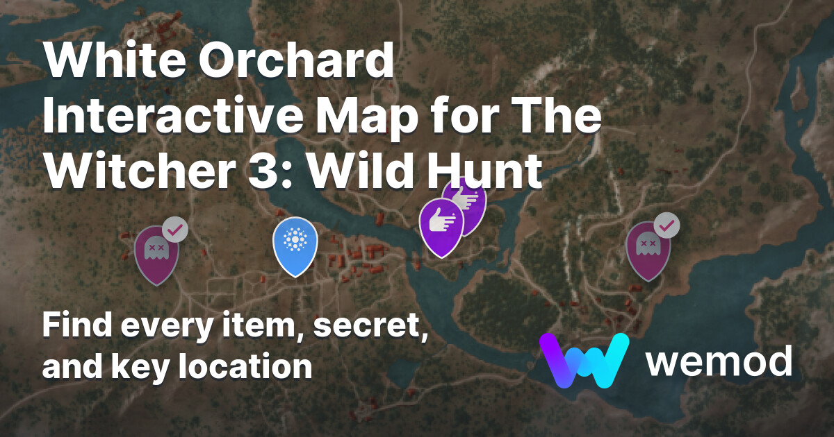 White Orchard Map for The Witcher 3: Wild Hunt | Wand