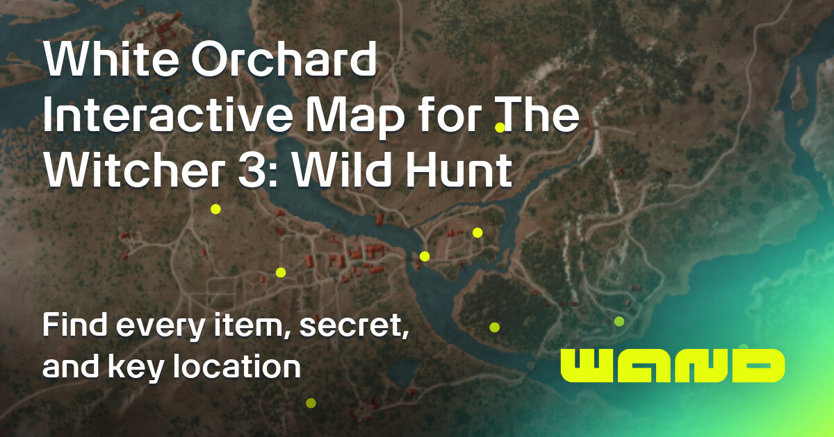 White Orchard Map for The Witcher 3: Wild Hunt | Wand