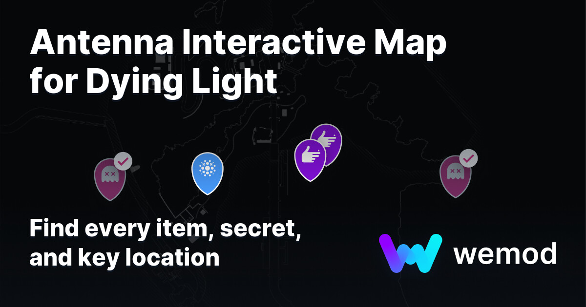 Antenna Map for Dying Light | Wand