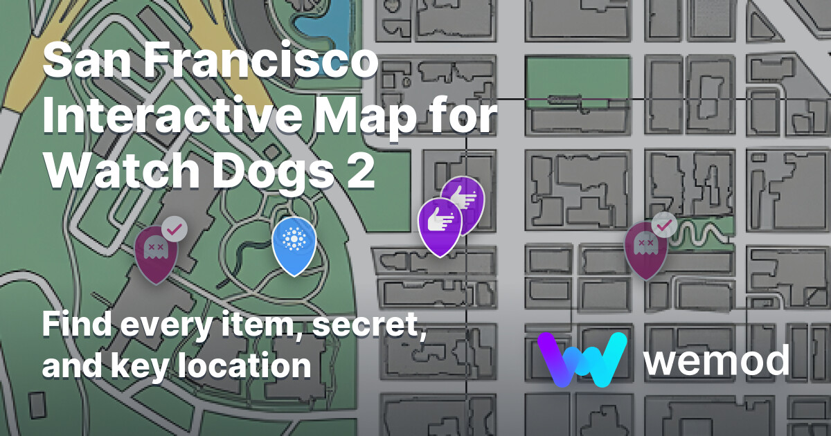 San Francisco Map for Watch Dogs 2 | WeMod