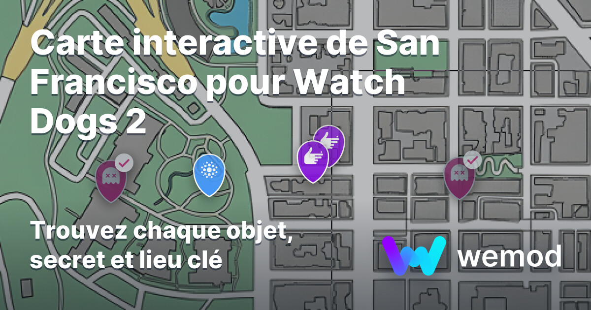 Carte San Francisco pour Watch Dogs 2 | WeMod