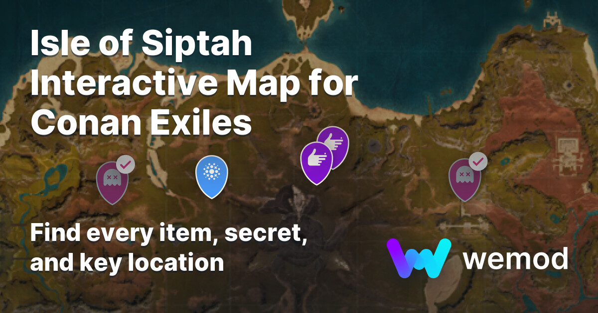 แผนที่ Isle of Siptah สำหรับ Conan Exiles | WeMod