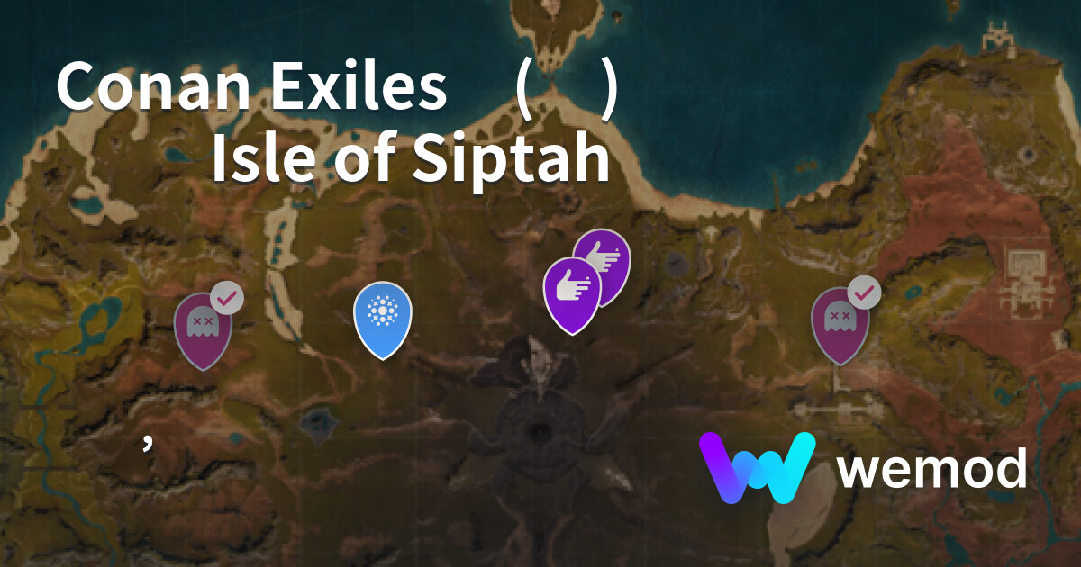 Conan Exiles을(를) 위한 Isle of Siptah 맵 | WeMod