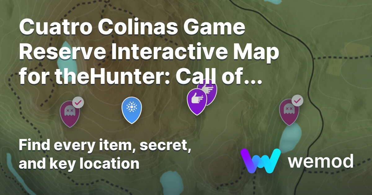แผนที่ Cuatro Colinas Game Reserve สำหรับ theHunter: Call of the Wild ...