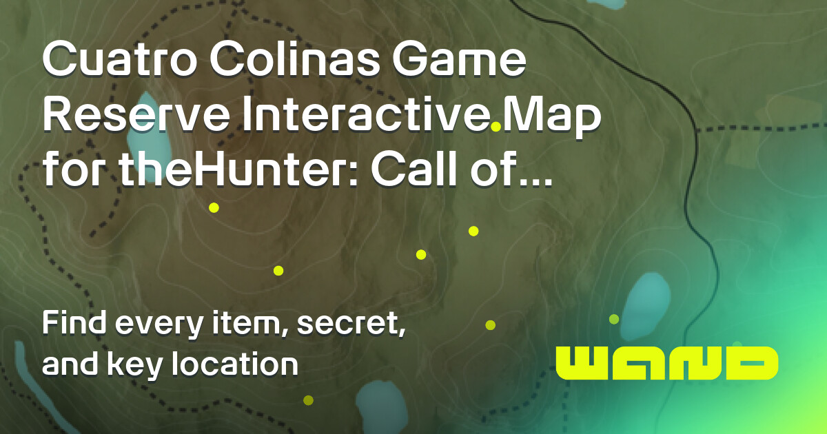 Cuatro Colinas Game Reserve Map for theHunter: Call of the Wild | Wand