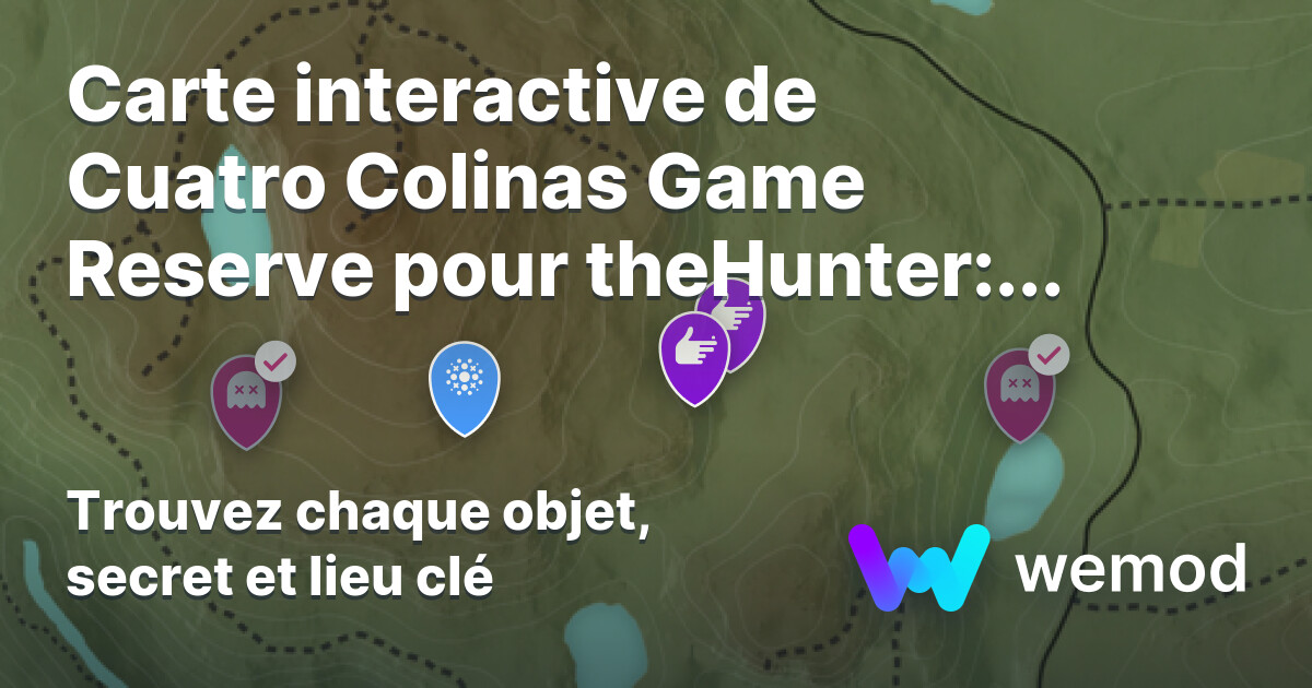 Carte Cuatro Colinas Game Reserve pour theHunter: Call of the Wild | WeMod