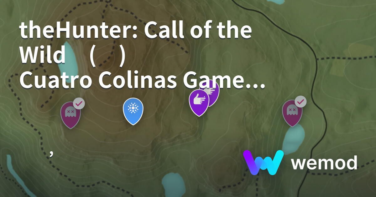 theHunter: Call of the Wild을(를) 위한 Cuatro Colinas Game Reserve 맵 | WeMod