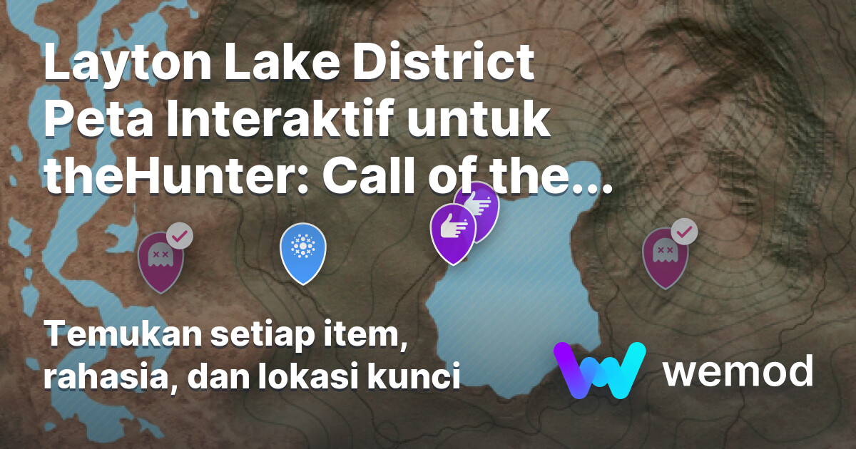 Peta Layton Lake District untuk theHunter: Call of the Wild | WeMod