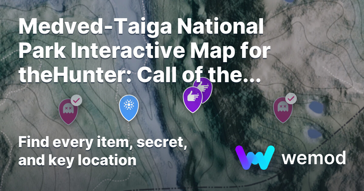 Medved-Taiga National Park Map for theHunter: Call of the Wild | WeMod