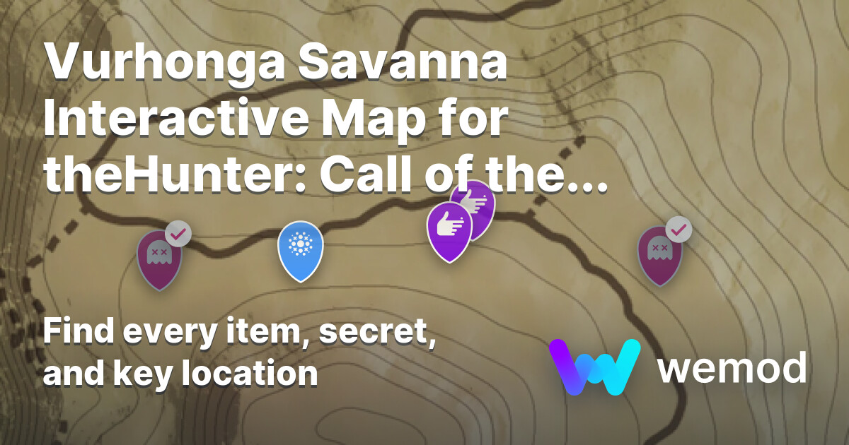 theHunter: Call of the Wild 的 Vurhonga Savanna 地图 | Wand