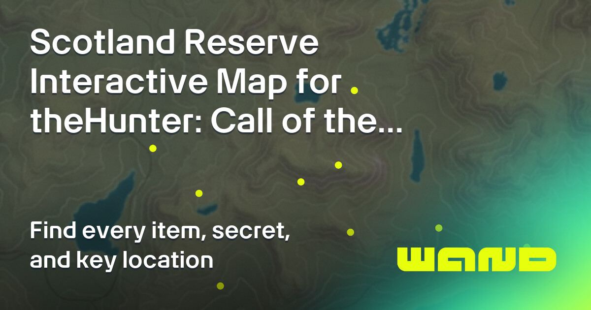 Scotland Reserve Map for theHunter: Call of the Wild | Wand