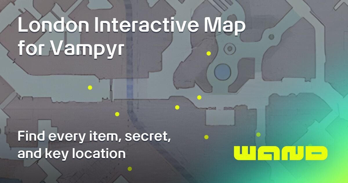 Citizen - London Map for Vampyr Checklist | WeMod Maps