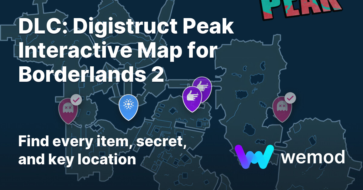 Peta DLC: Digistruct Peak untuk Borderlands 2 | WeMod
