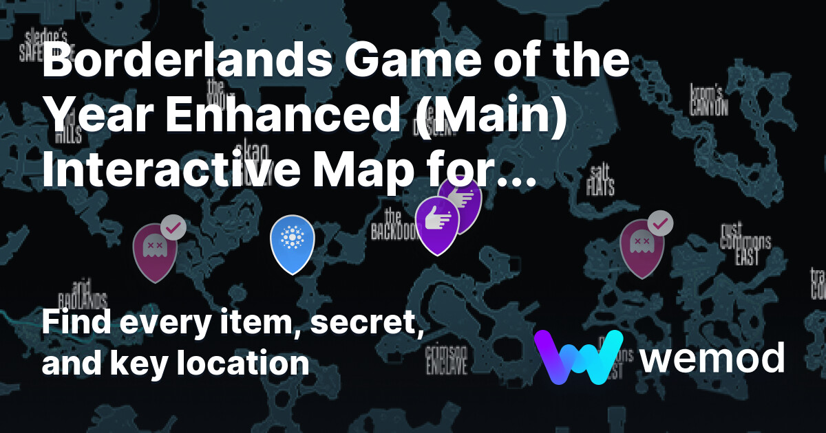 Borderlands Game of the Year Enhanced (Main) Map for Borderlands Game ...
