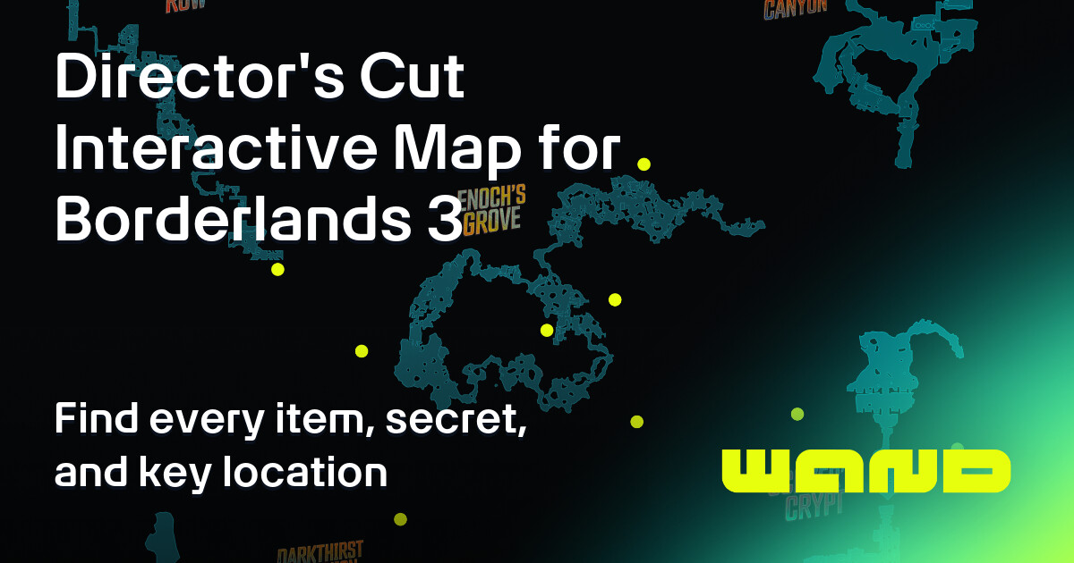 Director's Cut Map for Borderlands 3 | Wand