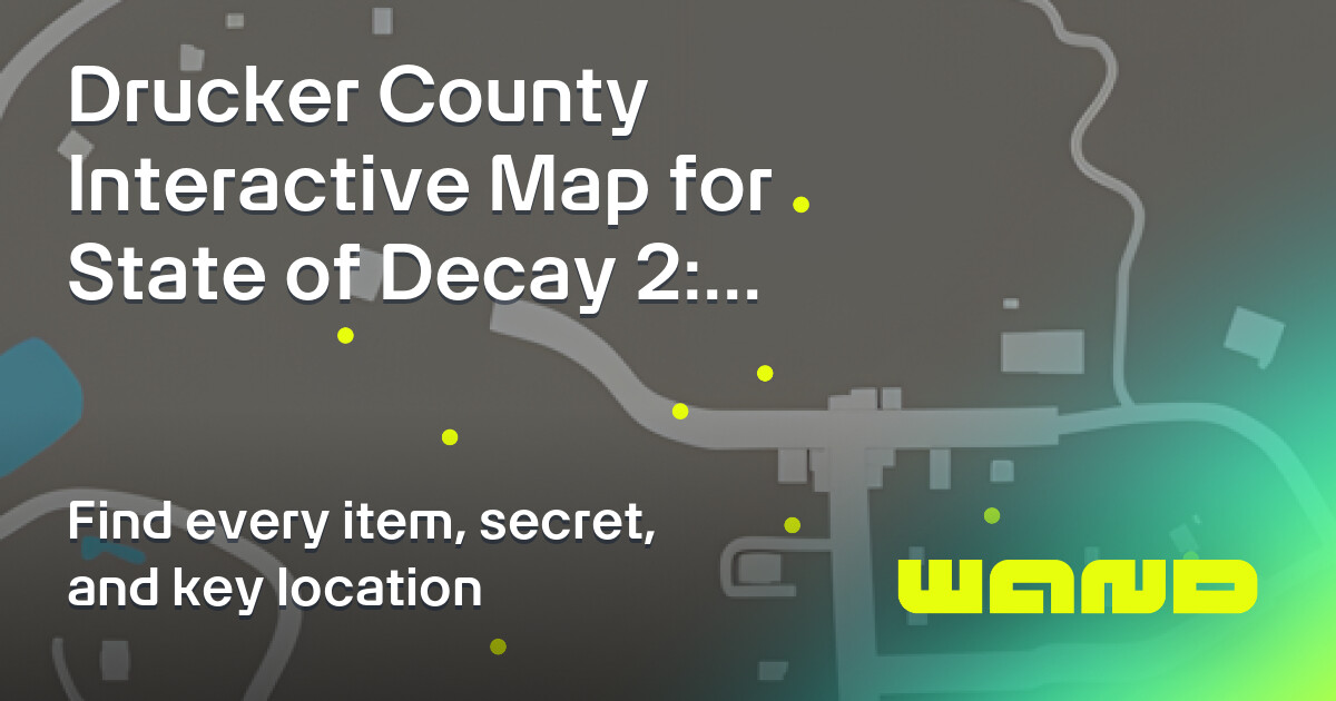 Drucker County Map for State of Decay 2: Juggernaut Edition Checklist ...