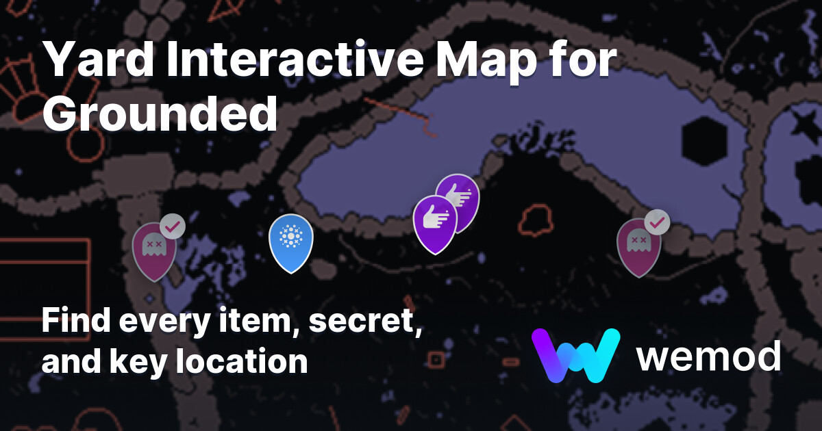 Mapa Yard para Grounded | WeMod