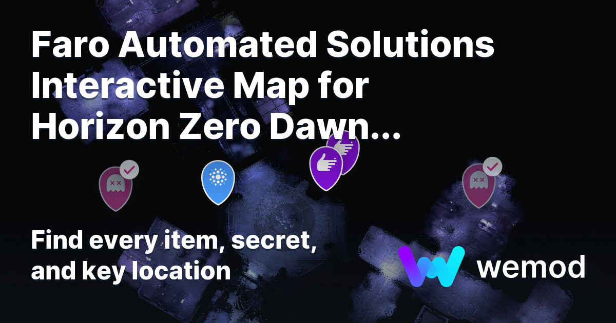 Faro Automated Solutions Map for Horizon Zero Dawn Complete Edition | WeMod
