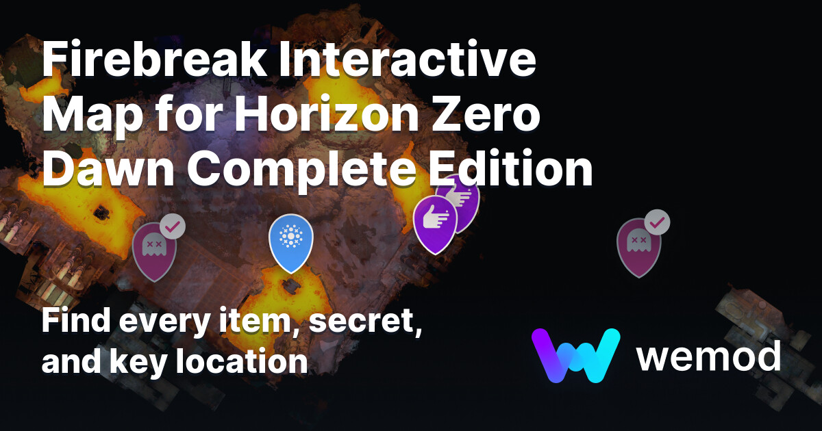 Firebreak Map for Horizon Zero Dawn Complete Edition | WeMod