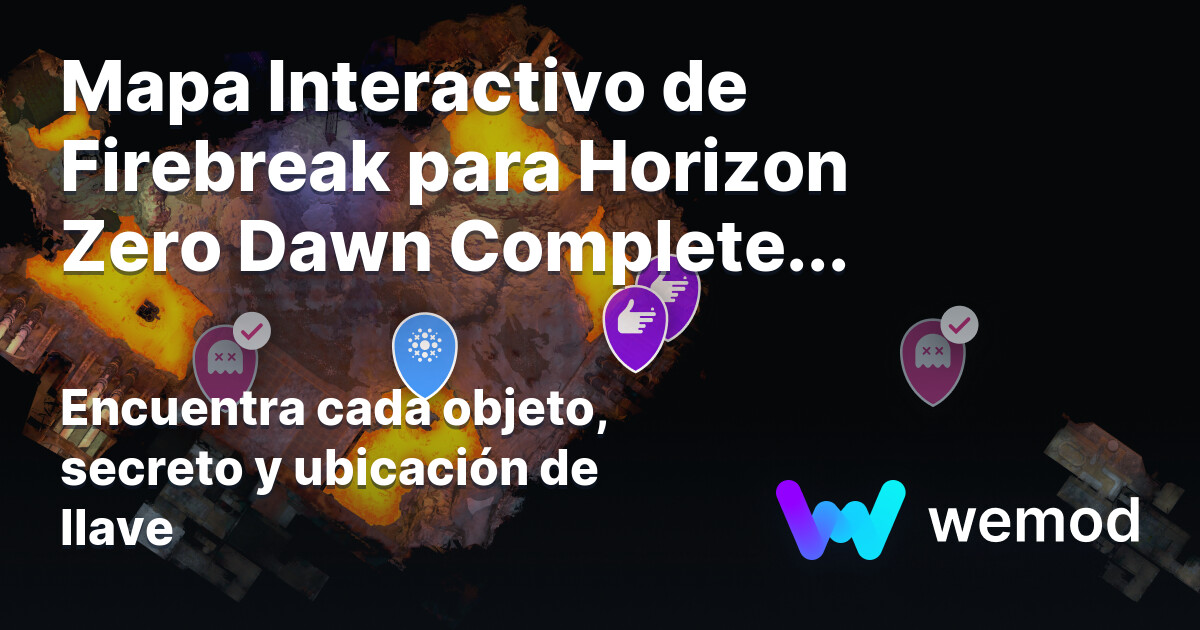Mapa Firebreak para Horizon Zero Dawn Complete Edition | WeMod