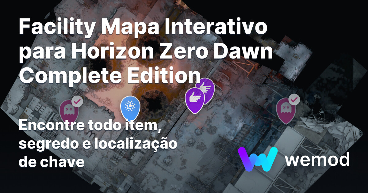 Mapa Facility para Horizon Zero Dawn Complete Edition | WeMod