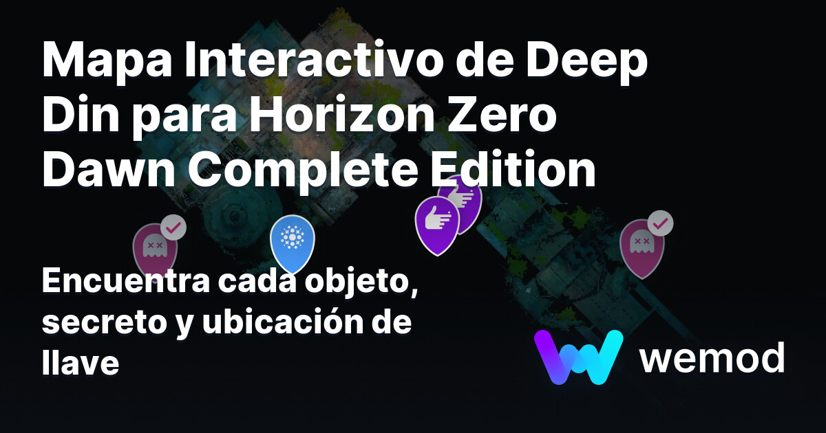 Mapa Deep Din para Horizon Zero Dawn Complete Edition | WeMod