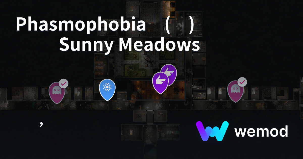 Phasmophobia을(를) 위한 Sunny Meadows 맵 | WeMod