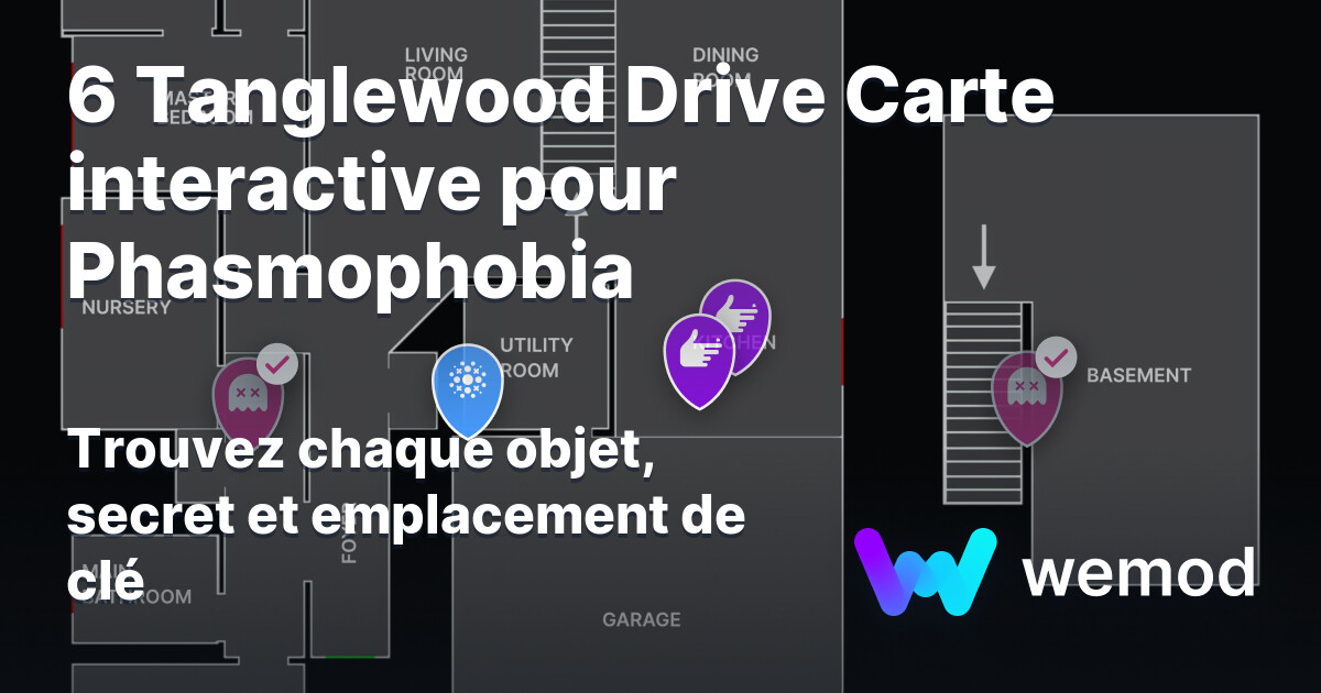 Carte 6 Tanglewood Drive pour Phasmophobia | WeMod
