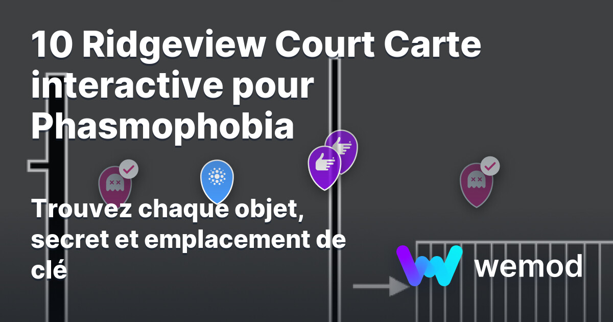 Carte 10 Ridgeview Court pour Phasmophobia | WeMod