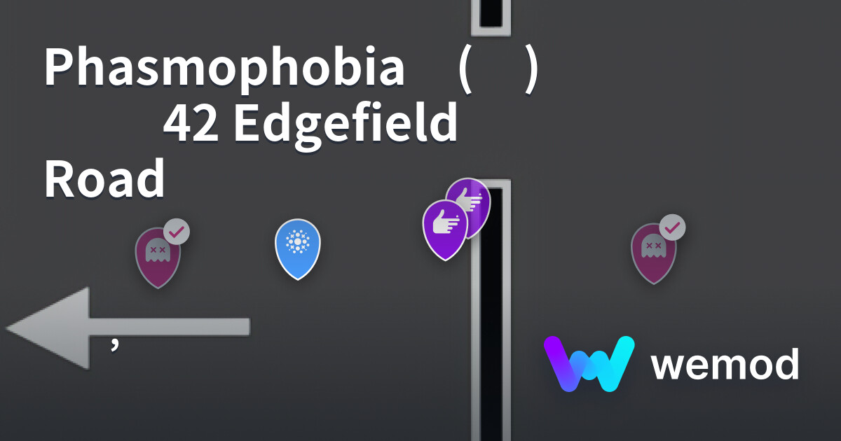 Phasmophobia을(를) 위한 42 Edgefield Road 맵 | WeMod