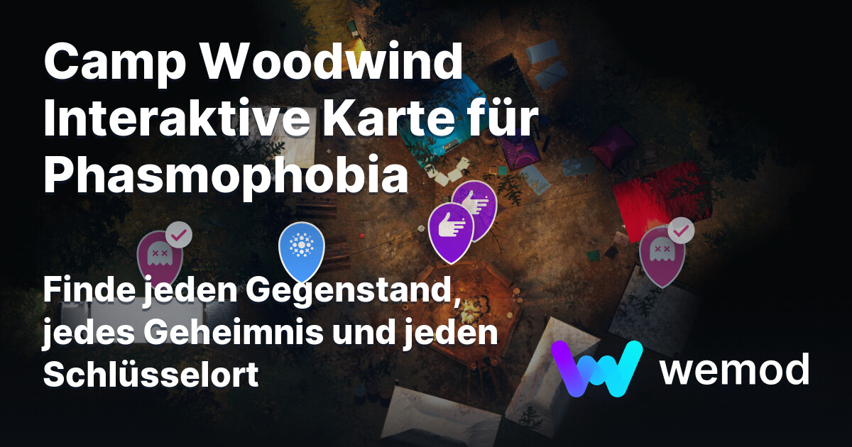 Camp Woodwind Karte für Phasmophobia | WeMod