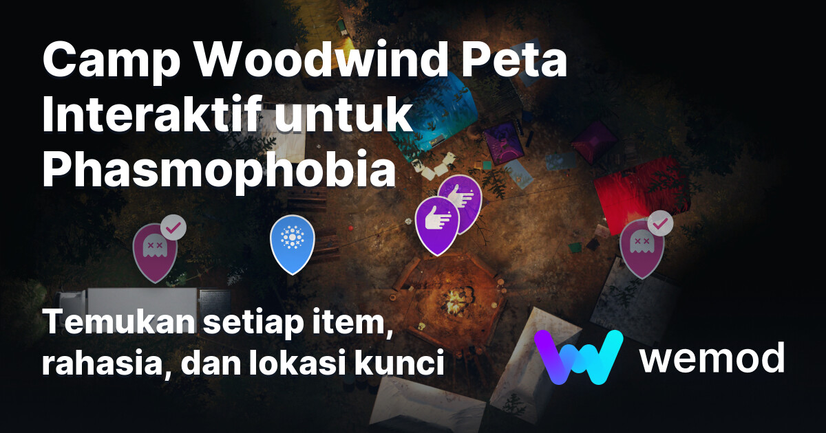 Peta Camp Woodwind untuk Phasmophobia | WeMod