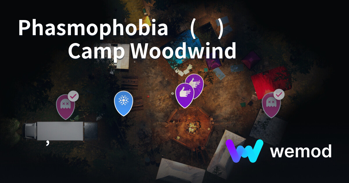 Phasmophobia을(를) 위한 Camp Woodwind 맵 | WeMod
