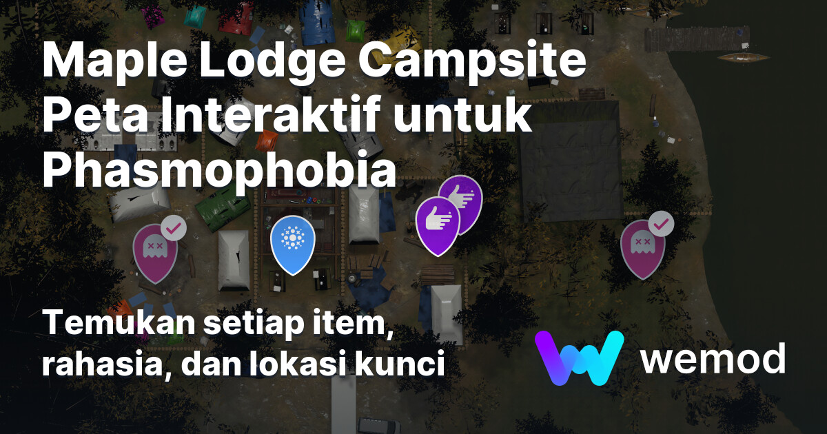 Peta Maple Lodge Campsite untuk Phasmophobia | WeMod