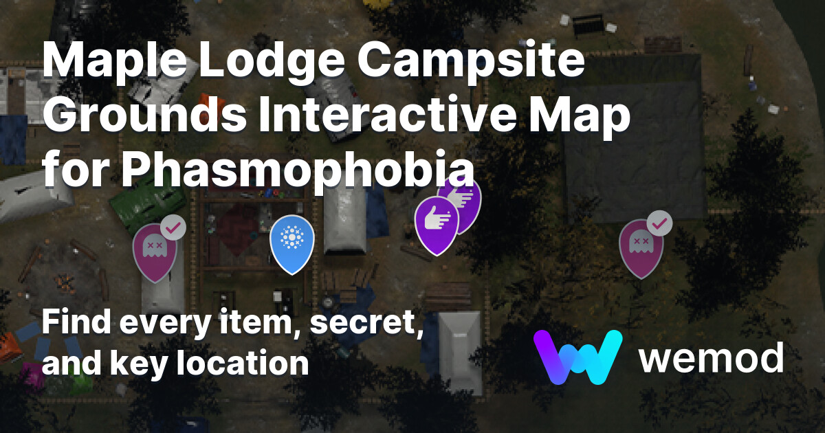 Carte Maple Lodge Campsite Grounds pour Phasmophobia | WeMod