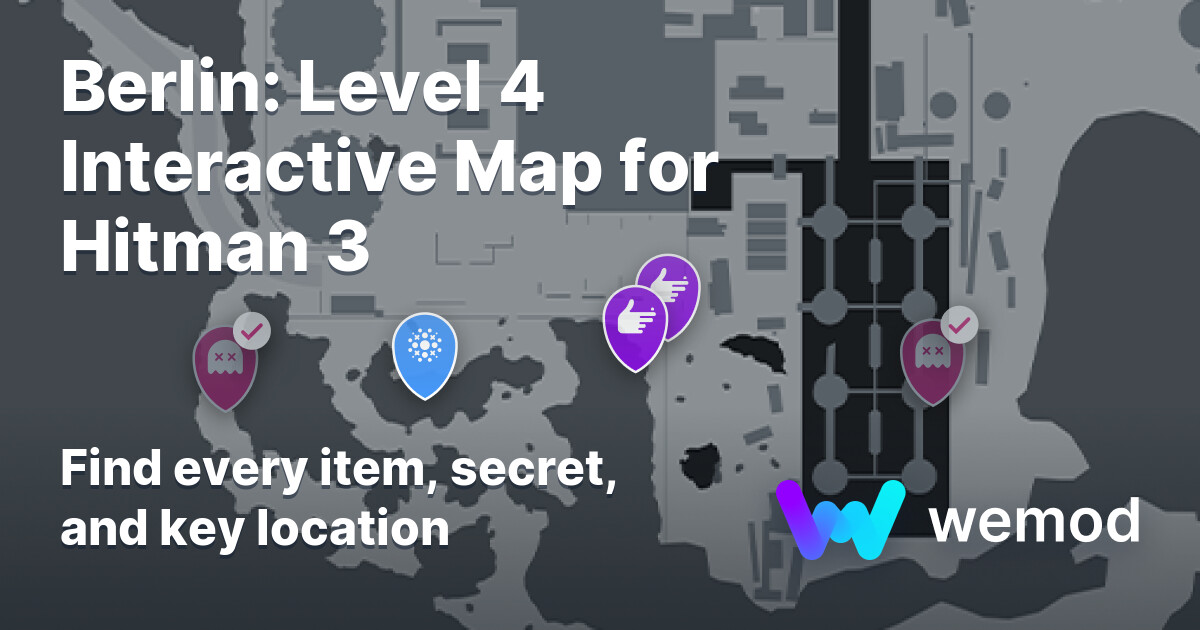 Berlin: Level 4 Map for Hitman 3 | Wand