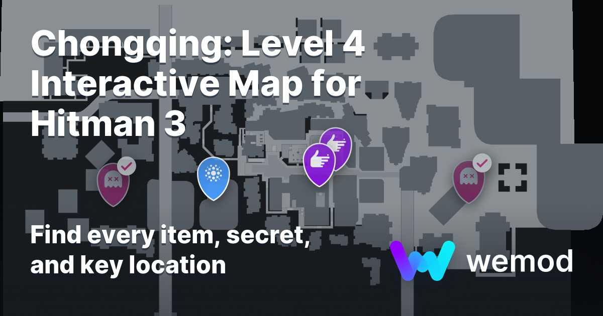 Chongqing: Level 4 Map for Hitman 3 | Wand