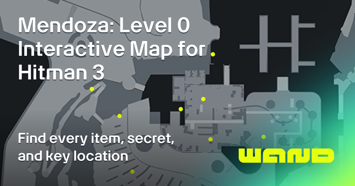 Hitman 3向けMendoza: Level 0マップ | Wand