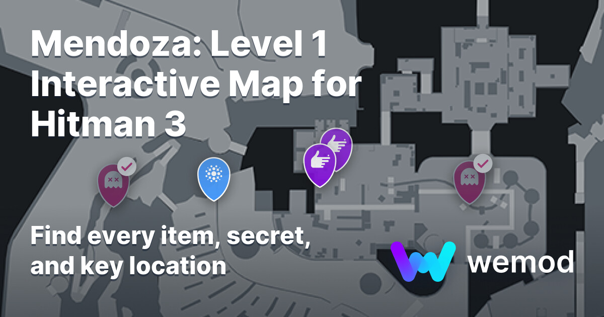 Mendoza: Level 1 Map for Hitman 3 | Wand