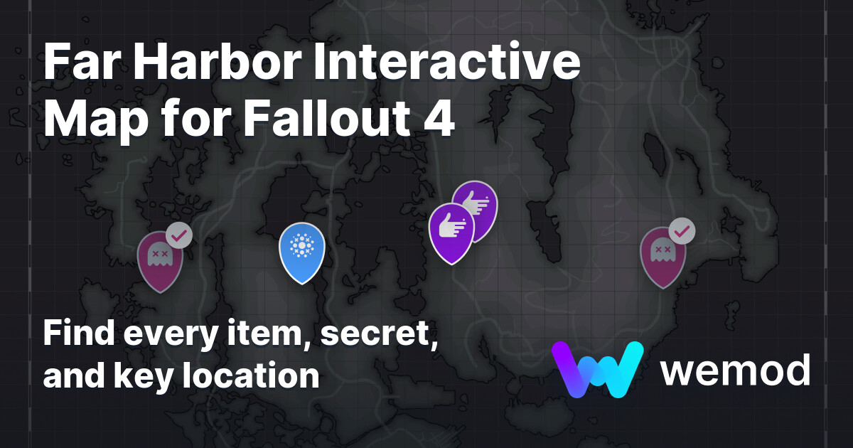 Far Harbor Map for Fallout 4 | WeMod