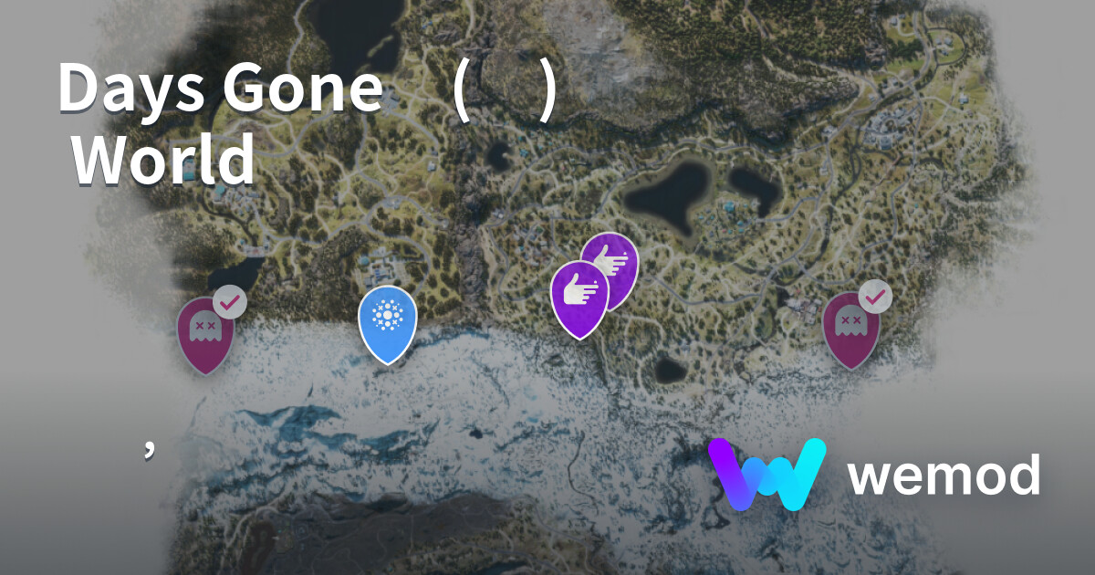 Days Gone을(를) 위한 World 맵 | WeMod