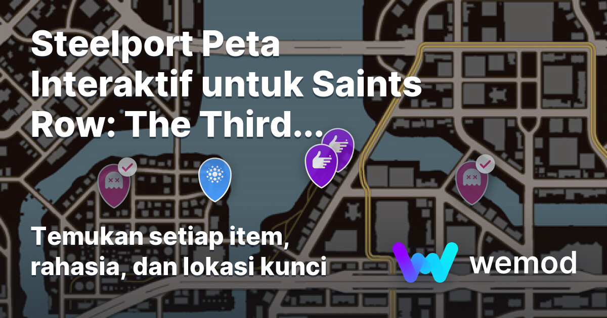 Peta Steelport untuk Saints Row: The Third Remastered | WeMod