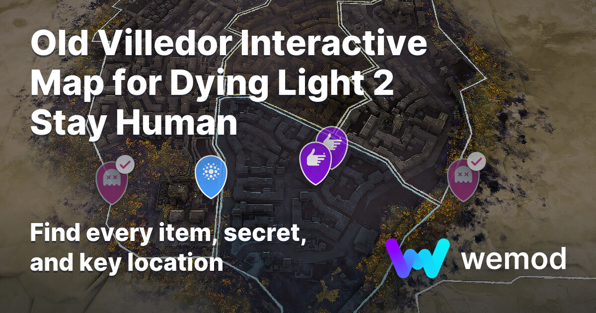 Peta Old Villedor untuk Dying Light 2 Stay Human | Wand