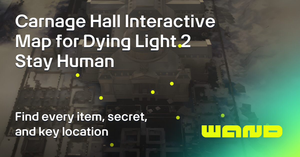 Carnage Hall Map for Dying Light 2 Stay Human Checklist by Category ...