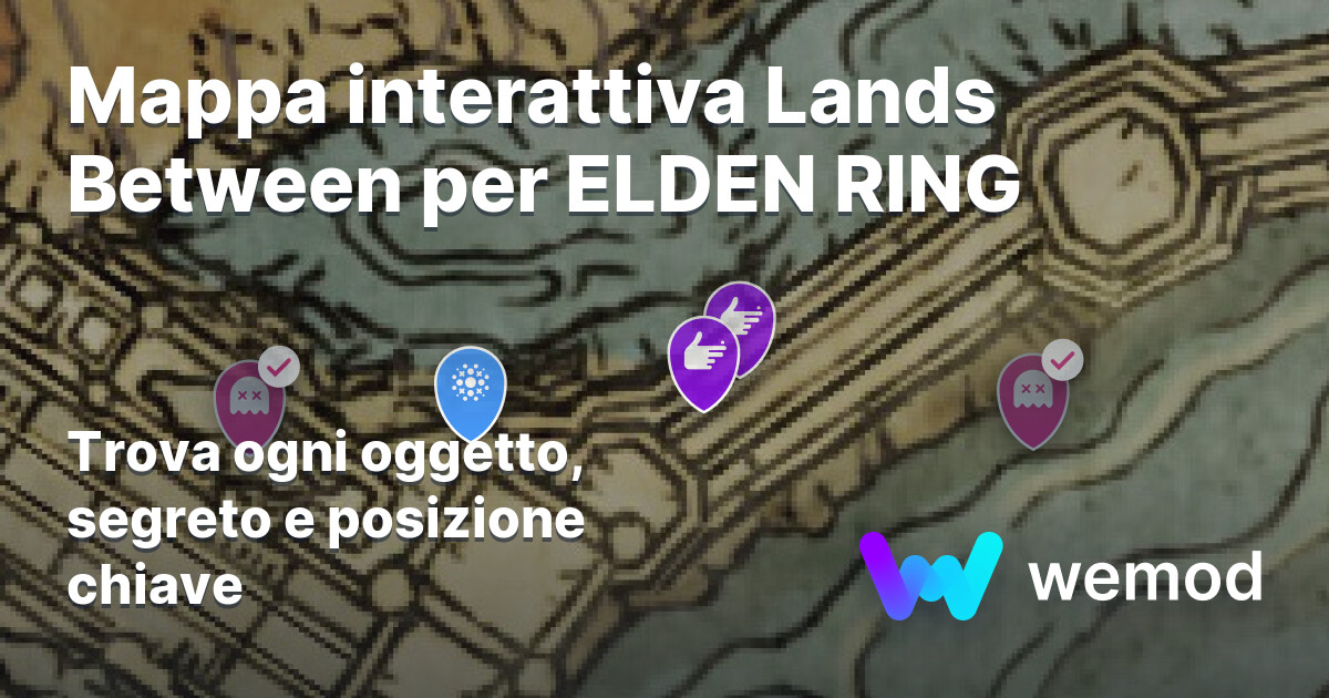 Mappa Lands Between per ELDEN RING | WeMod
