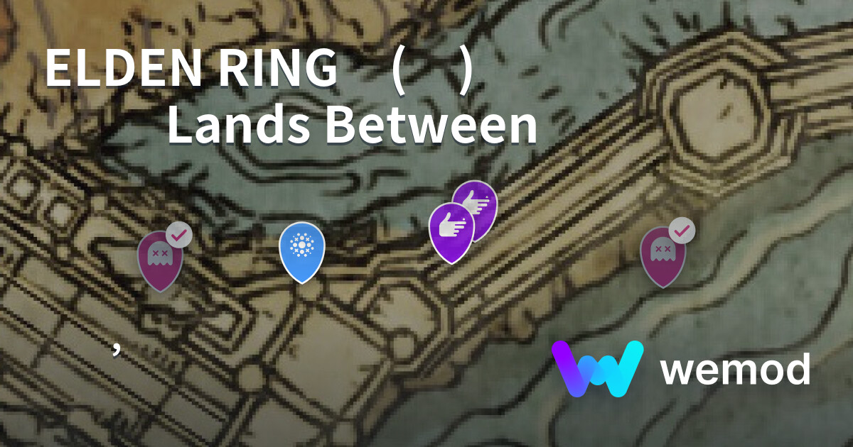 ELDEN RING을(를) 위한 Lands Between 맵 | WeMod