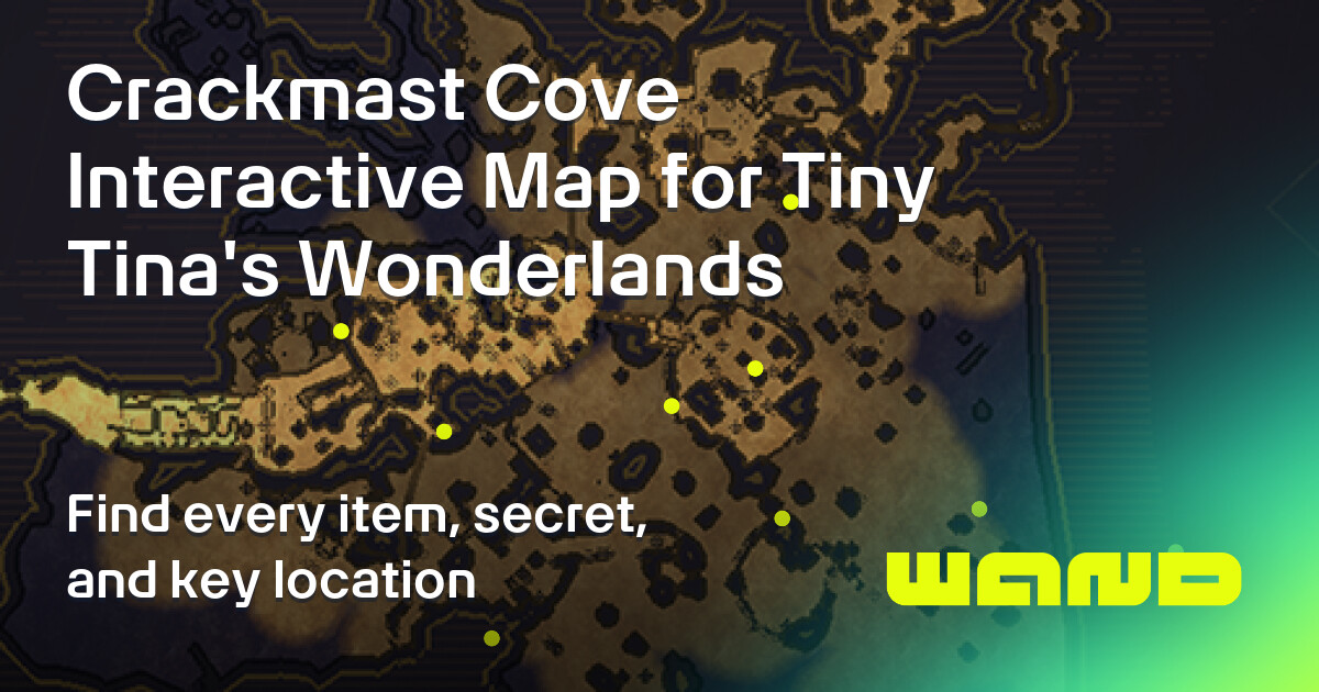 Crackmast Cove Map for Tiny Tina's Wonderlands Checklist by Category ...