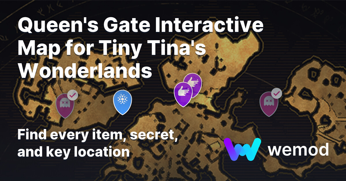 Queen's Gate Map for Tiny Tina's Wonderlands | WeMod